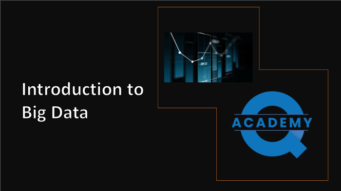 Introduction to Big Data- Free Course – QAcademy Introduction to Big Data- Free Course – QAcademy